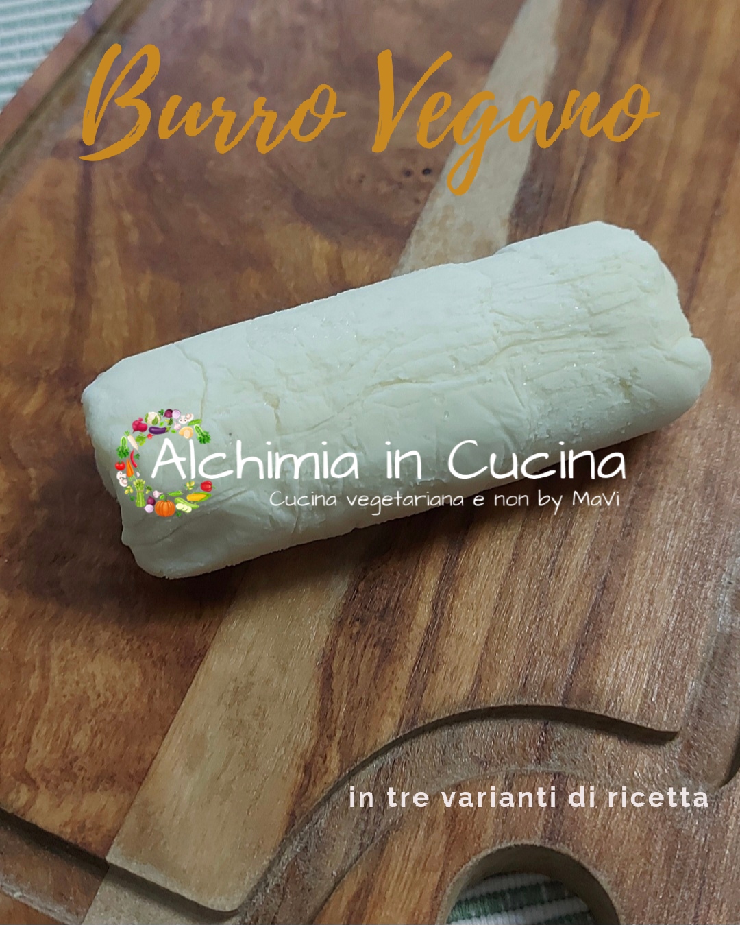 BURRO VEGANO (tre ricette) - Blog di alchimiaincucinabymavi