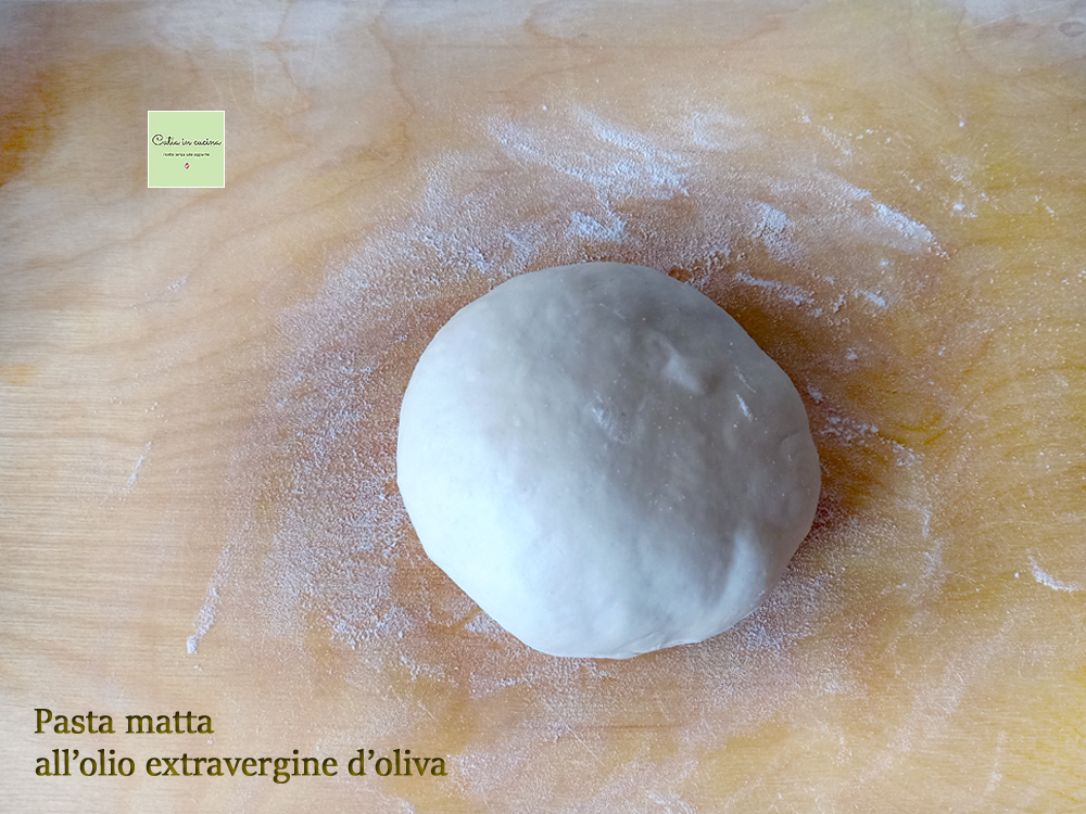 Pasta matta all'olio extravergine d'oliva - Catia in cucina