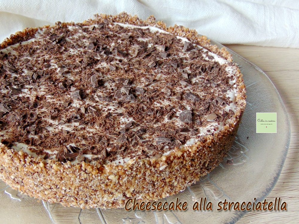 Cheesecake alla stracciatella - Catia in cucina
