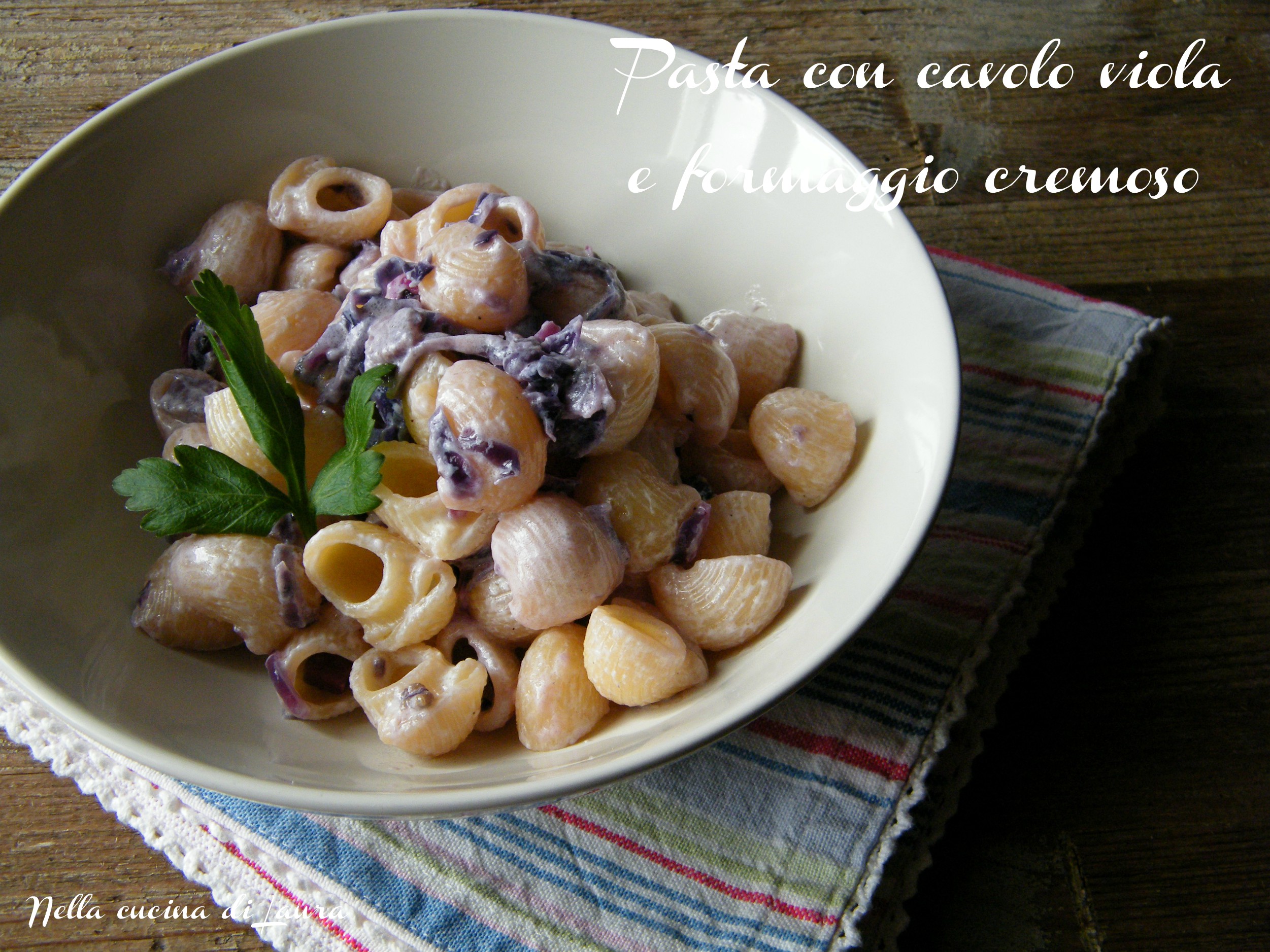 PASTA CON CAVOLO VIOLA E FORMAGGIO CREMOSO - Nella cucina di Laura