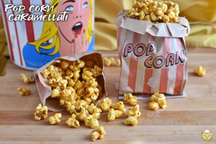 POP CORN CARAMELLATI: ricetta facile per farli in casa come al cinema