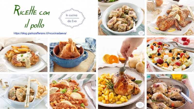 Ricette con il pollo - Raccolta di ricette con il pollo - In cucina da Eva