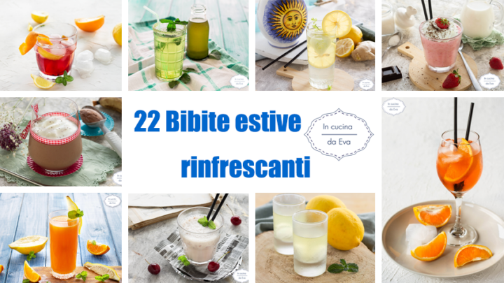 Bibite estive rinfrescanti - Con alcolici, analcolici e Frullati
