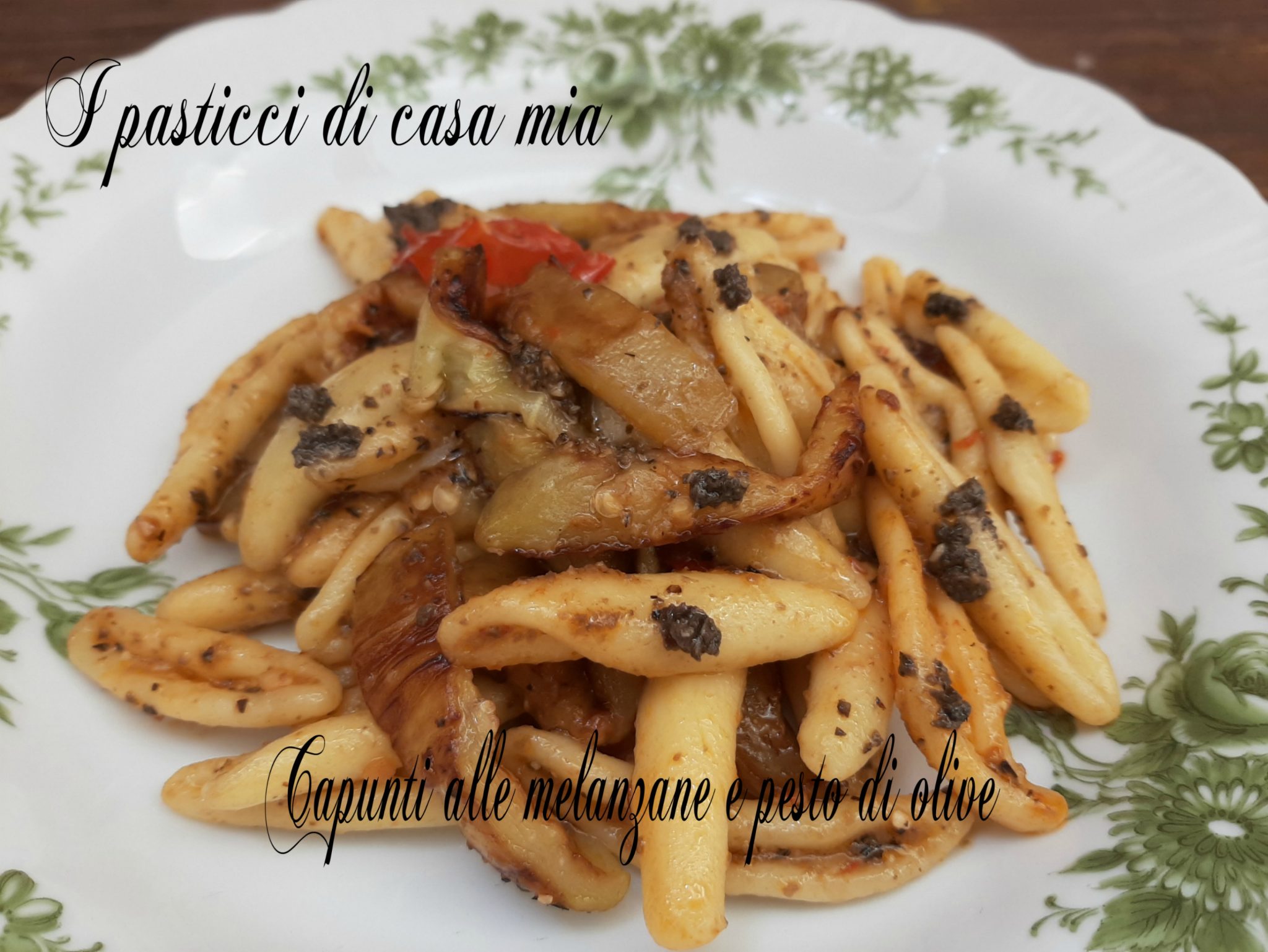 Capunti alle melanzane e pesto di olive - I pasticci di casa mia