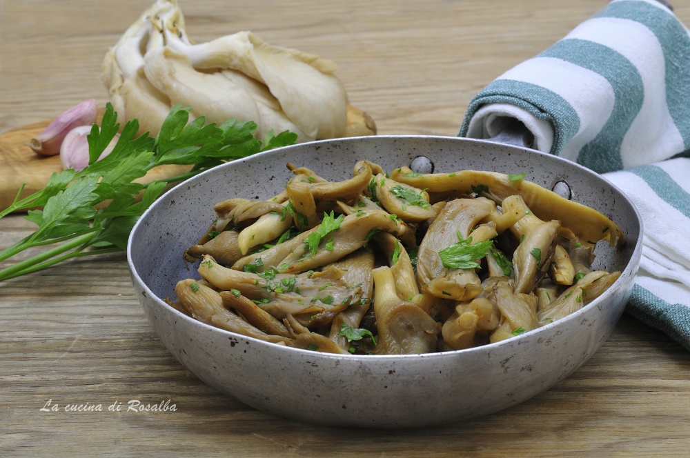 Funghi pleurotus trifolati - La cucina di Rosalba