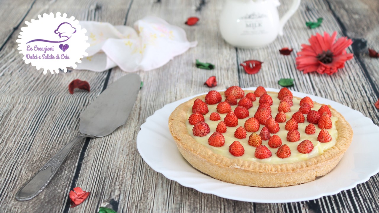Crostata con crema e fragoline - Le Creazioni Dolci e Salate di Cris