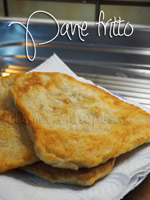 Ricetta Pane fritto - Le mille e una passione