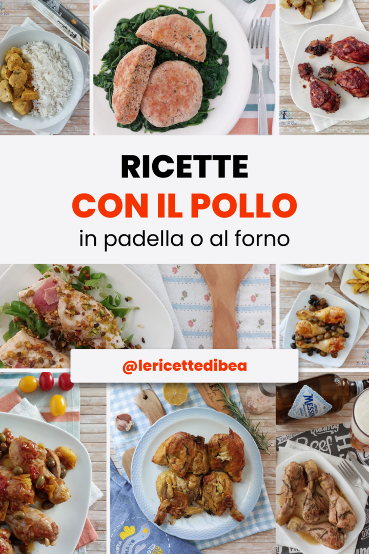 Ricette con il pollo, idee facili con il pollo – Le Ricette di Bea