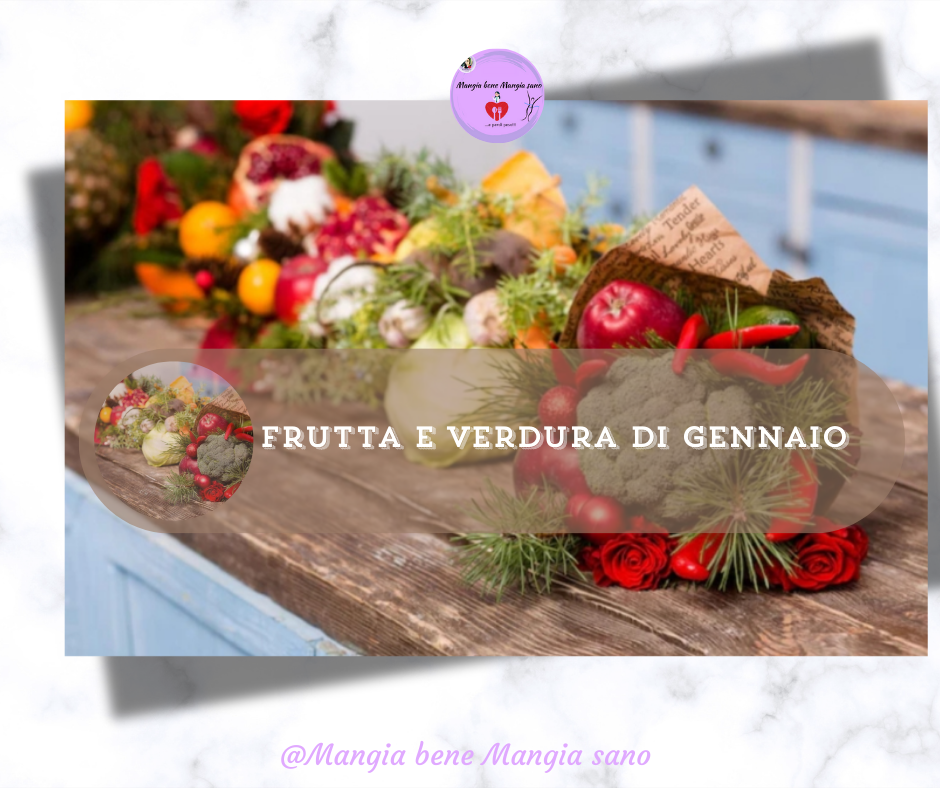 Frutta e verdura di Gennaio * Mangia bene Mangia sano