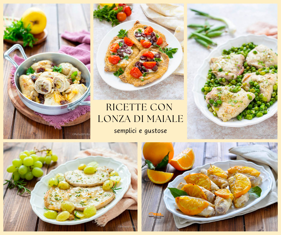 Ricette con lonza di maiale - Semplici e gustose, con lonza a fettine