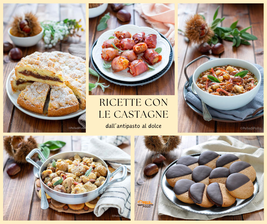 Ricette con le castagne - Proposte semplici dall'antipasto al dolce
