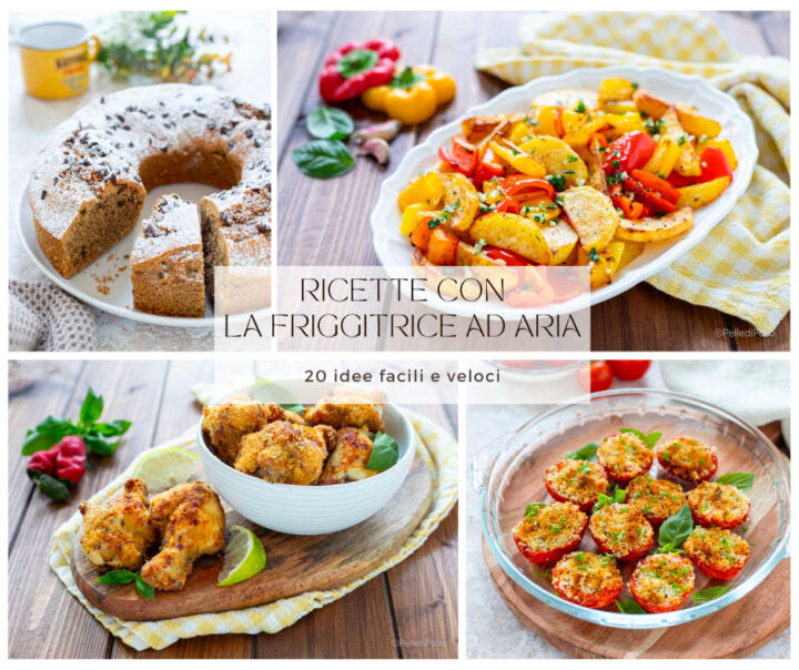 Ricette con la friggitrice ad aria - 20 idee facili e veloci