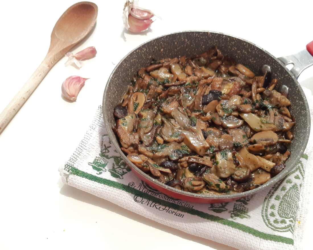 Funghi trifolati - Maria Rosa in cucina "my fantasy"