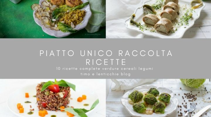 Piatto unico verdure cereali legumi la salute in tavola tutti i giorni