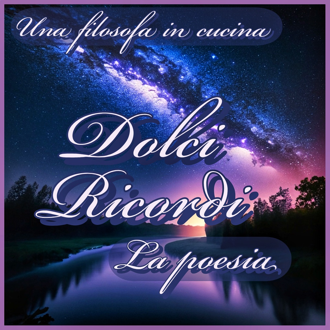 Dolci Ricordi | Una Filosofa in Cucina